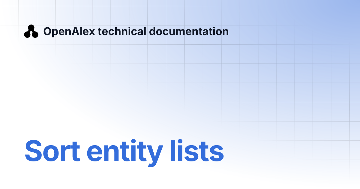 Sort entity lists | OpenAlex technical documentation