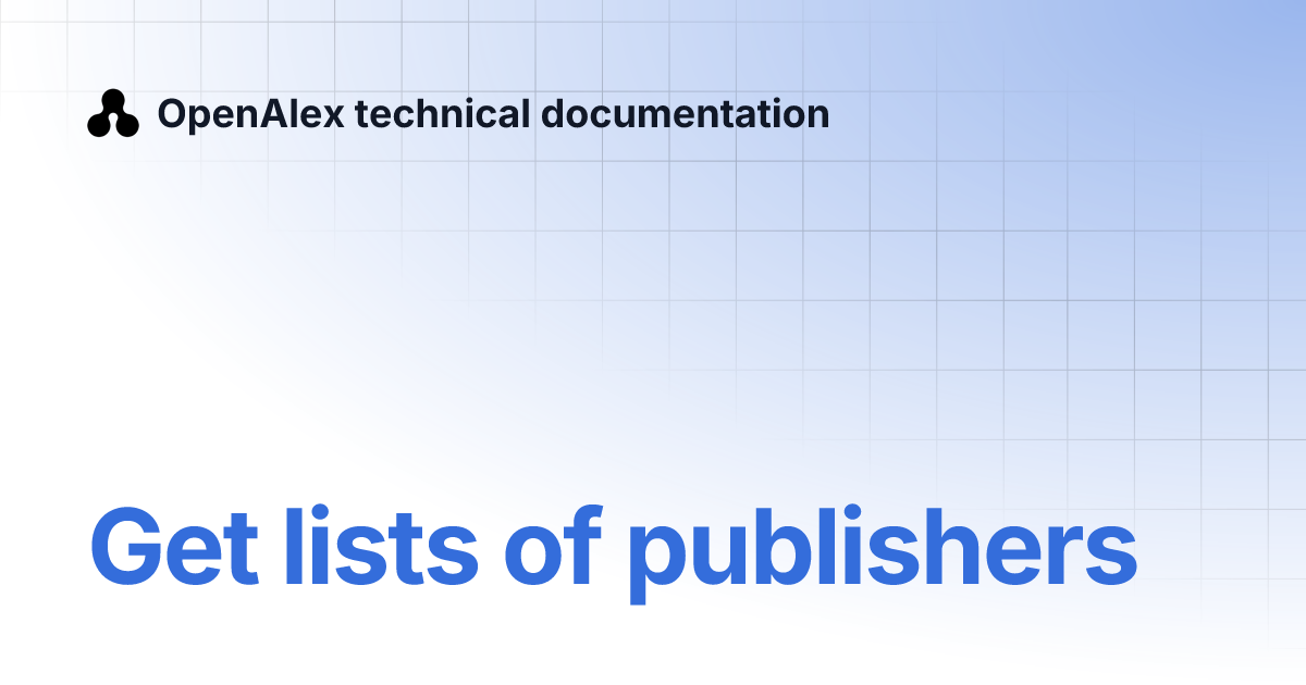 Get lists of publishers | OpenAlex technical documentation