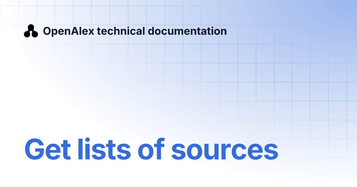 Get lists of sources | OpenAlex technical documentation
