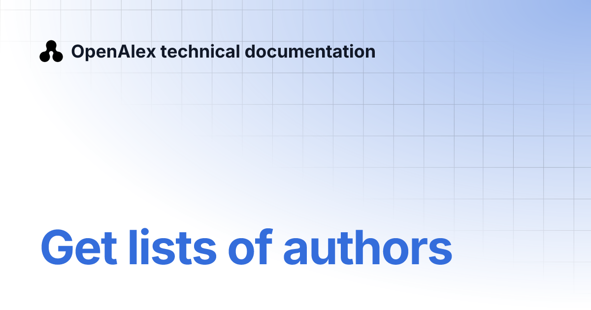 Get lists of authors | OpenAlex technical documentation