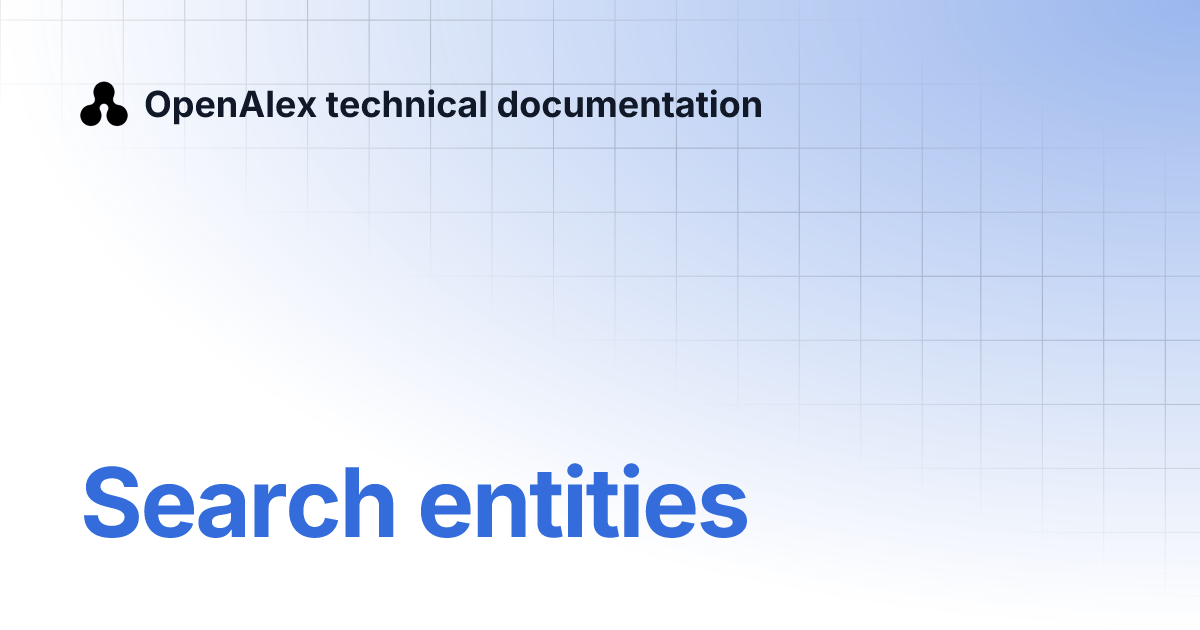 Search entities | OpenAlex technical documentation