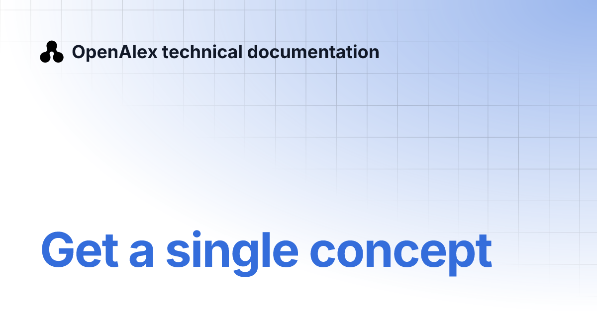 Get a single concept | OpenAlex technical documentation
